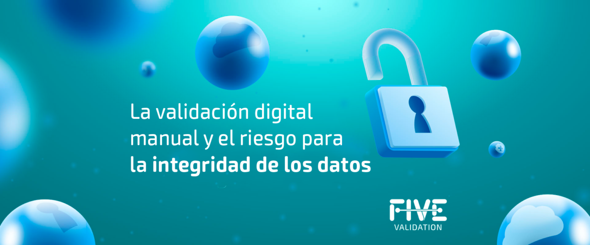 La validación digital manual y el riesgo para la integridad de los ...