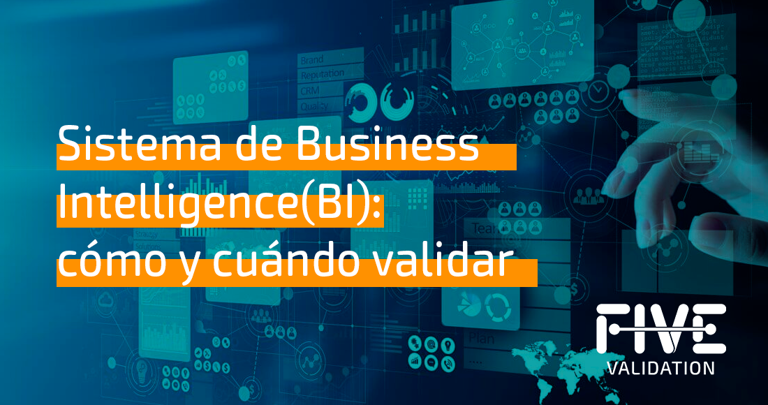 Sistema de Business Intelligence(BI): cómo y cuándo validar – FIVE ...