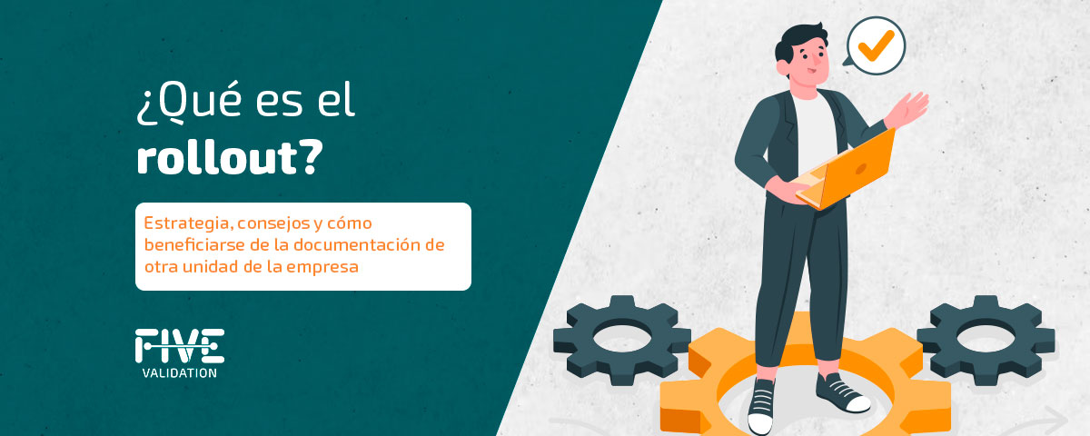 ¿Qué es el rollout? – FIVE Validation