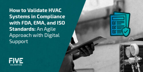 How to Validate HVAC Systems in Compliance with FDA, EMA, and ISO Standards: An Agile Approach ...